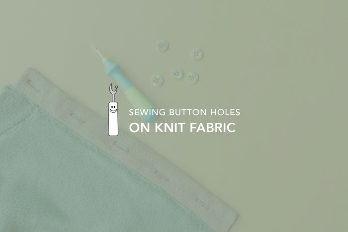 Sewing buttonholes on knit fabrics